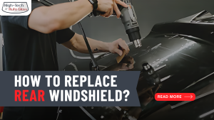 How to Replace a Rear Windshield: DIY Windshield Replacement